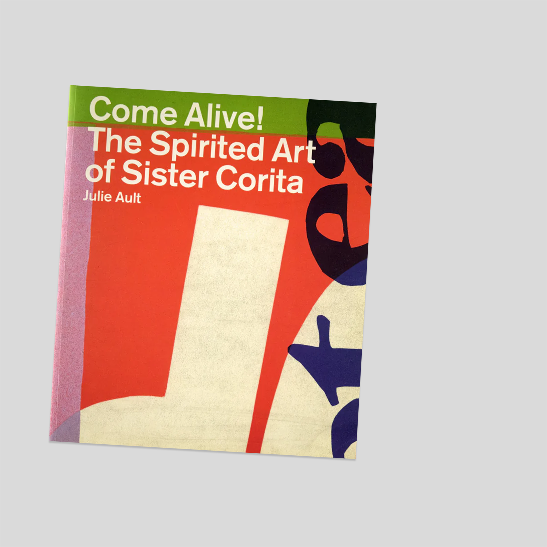 Come Alive! The Spirited Art Of Sister Corita – Cahier Central