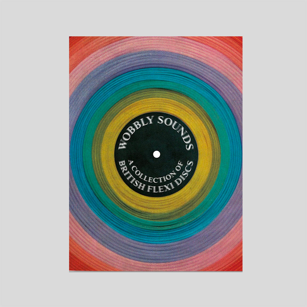 Wobbly Sounds, A Collection of British Flexi Discs - Jonny Trunk ...