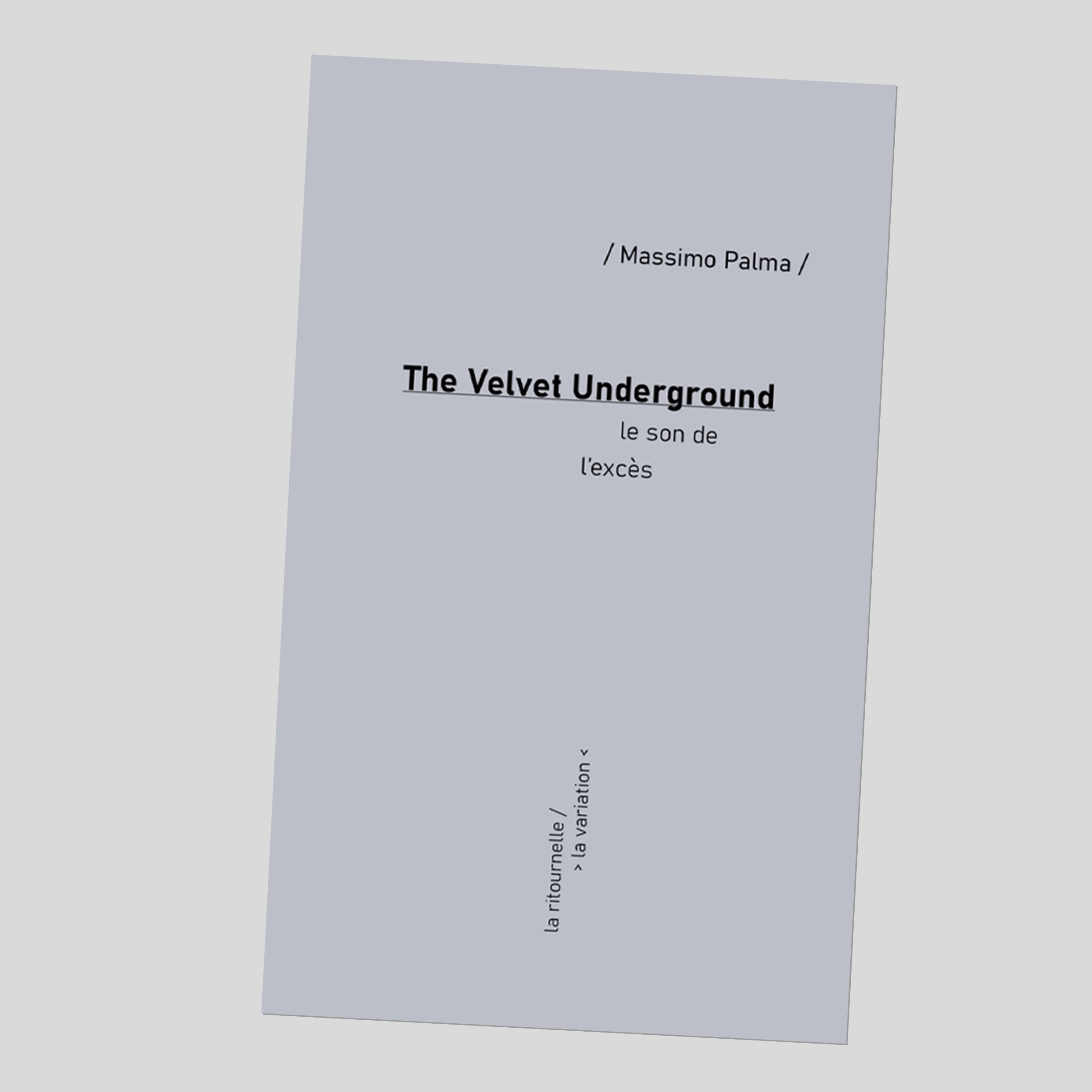 The Velvet Underground. Le son de l'excès - Massimo Palma – Cahier Central