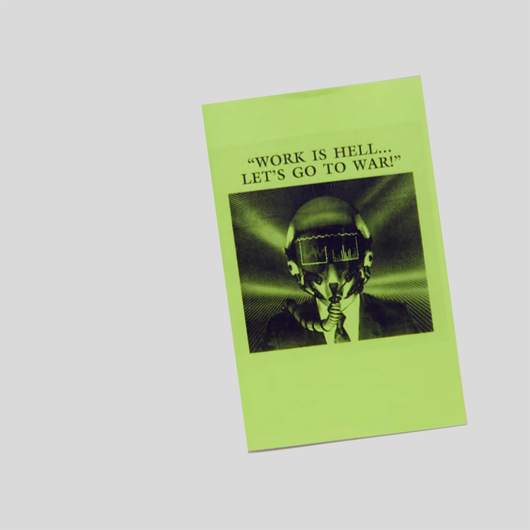 WORK IS HELL...LET’S GO TO WAR! – Cahier Central